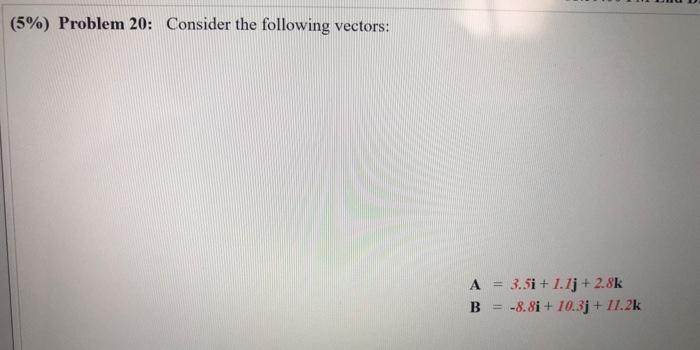 Solved (5\%) Problem 20: Consider the following vectors: | Chegg.com