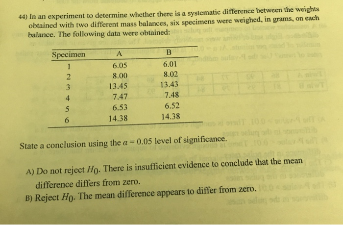 Solved 44) In an experiment to determine whether there is a | Chegg.com