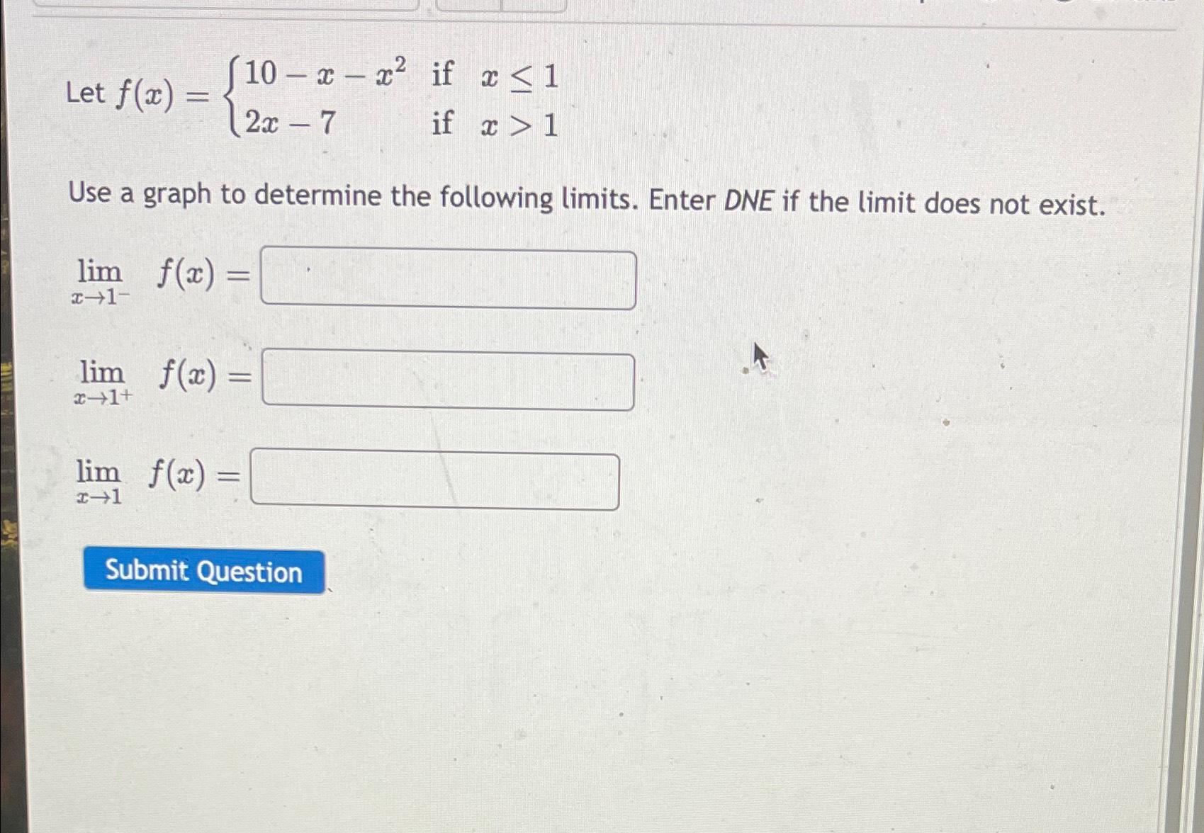 Solved Let f(x)={10-x-x2 if x≤12x-7 if x>1Use a graph to | Chegg.com
