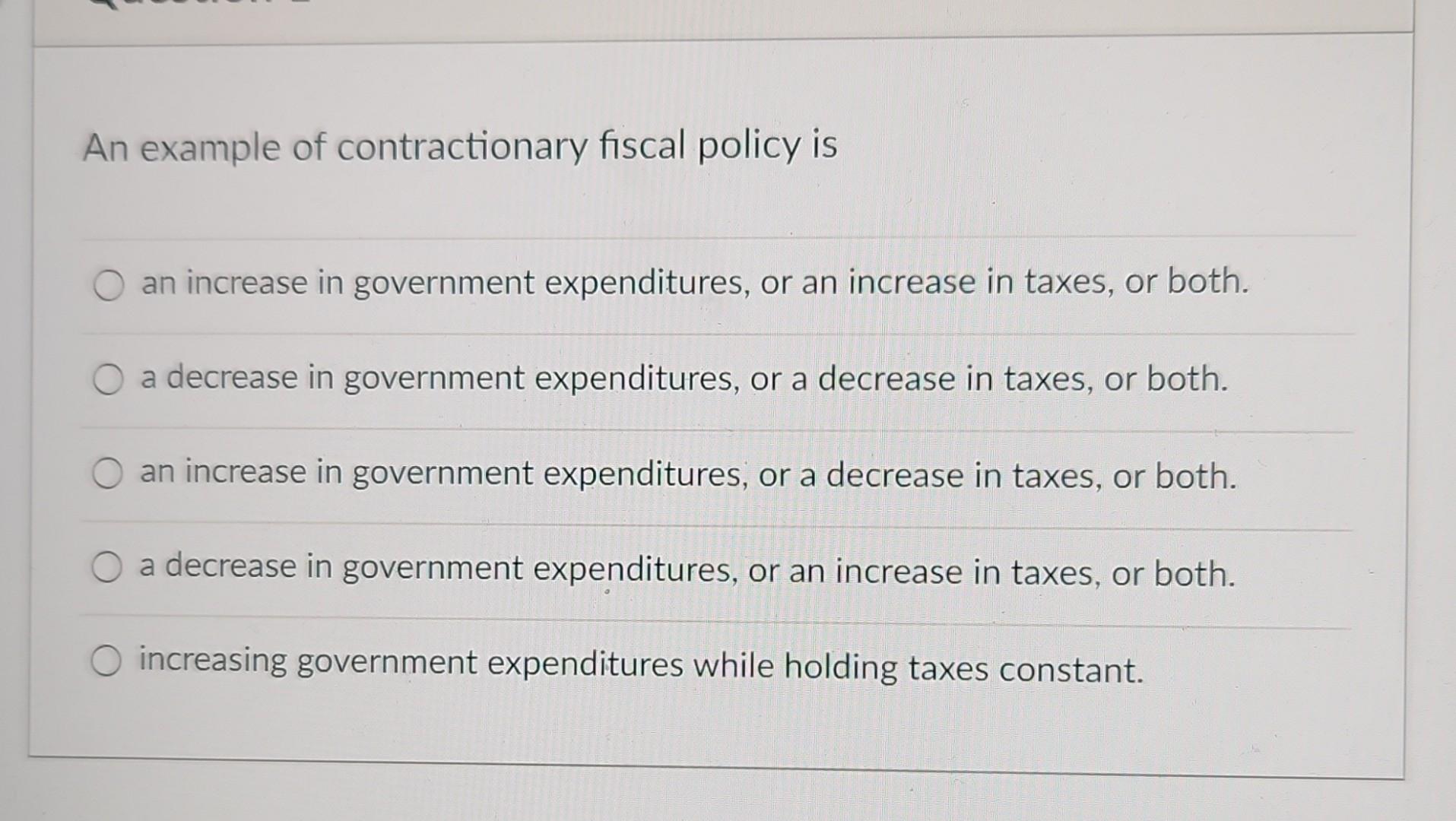 Solved An example of contractionary fiscal policy is an | Chegg.com