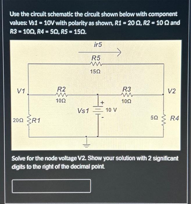 Solved Use the circuit schematic the circuit shown below | Chegg.com