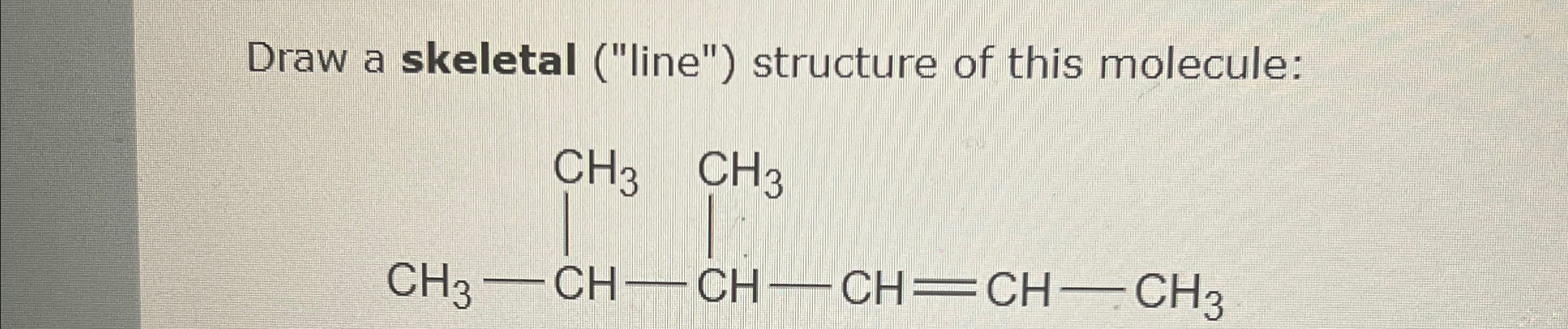 Draw a skeletal ("line") ﻿structure of this molecule: | Chegg.com