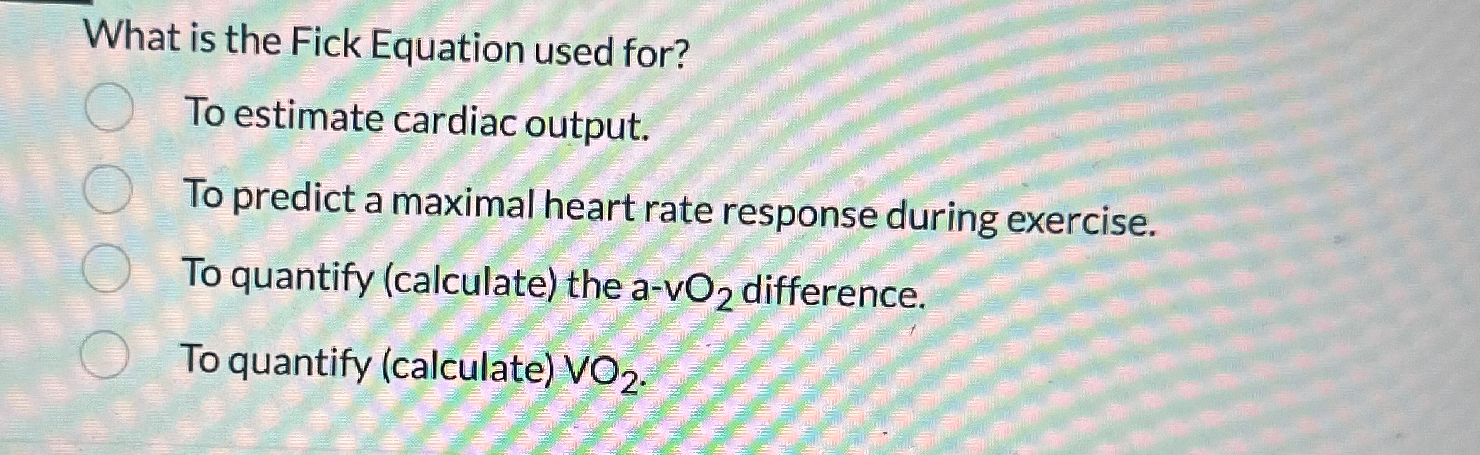 Solved What is the Fick Equation used for?To estimate | Chegg.com