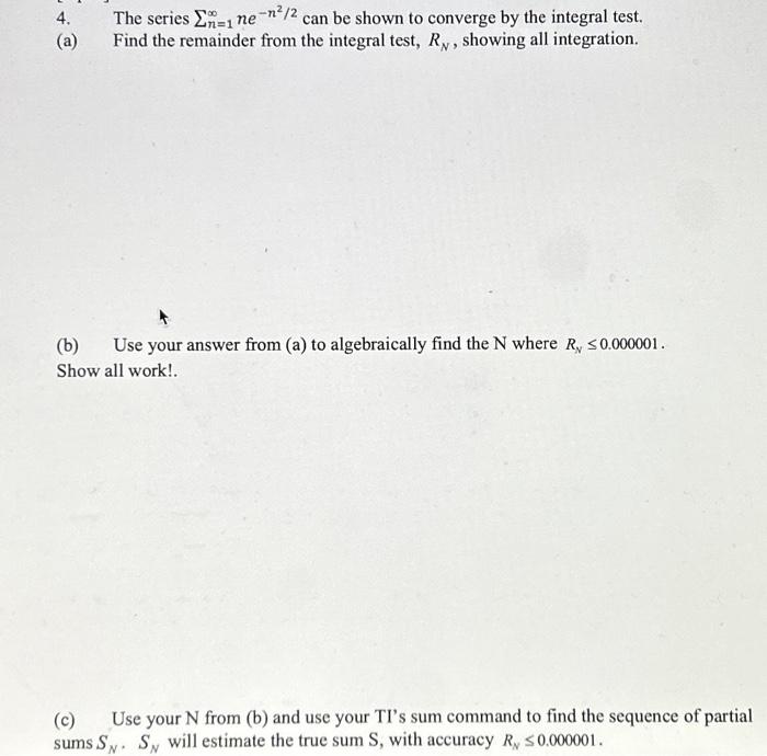 Solved 4. The series \\( \\sum_{n=1}^{\\infty} n e^{-n^{2} / | Chegg.com