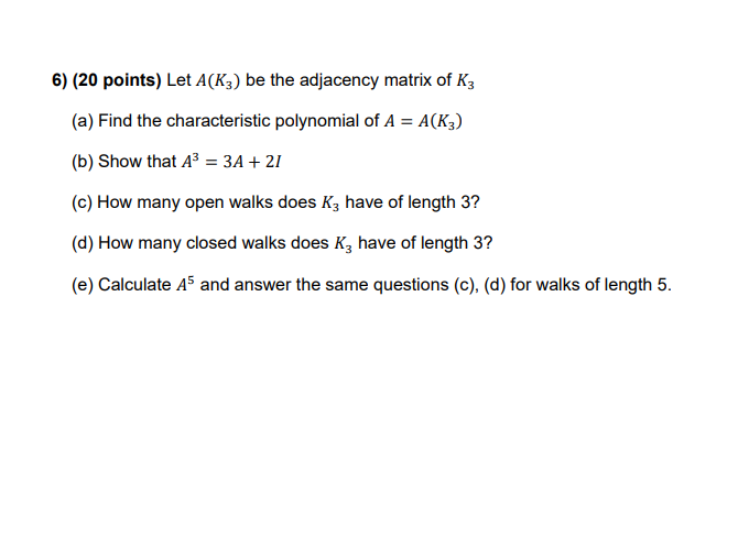 Solved (20 ﻿points) ﻿Let A(K3) ﻿be the adjacency matrix of | Chegg.com