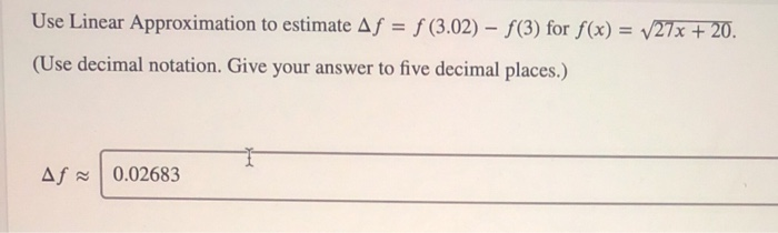 Solved Use Linear Approximation to estimate Af = f (3.02) - | Chegg.com