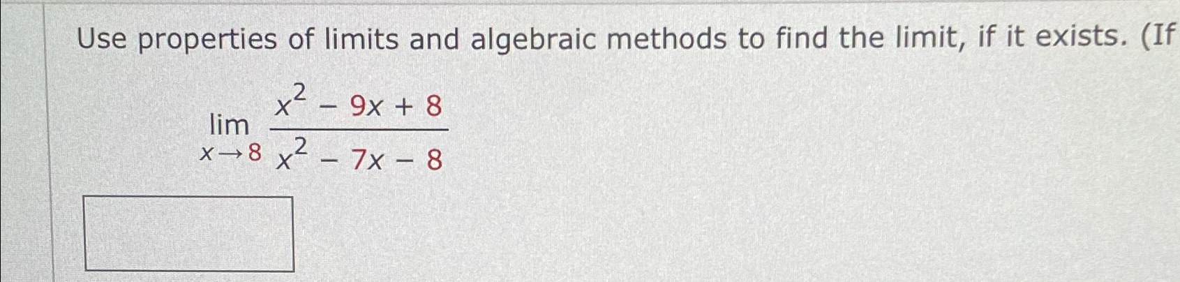 Solved Use properties of limits and algebraic methods to | Chegg.com