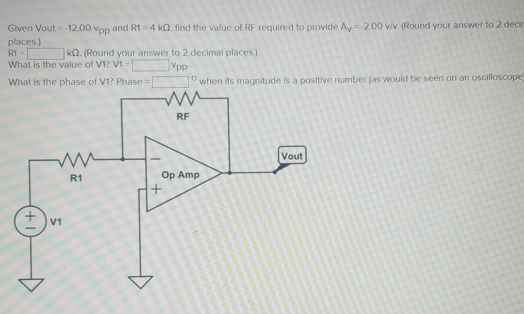 Solved Given Vout= -12.00 Vpp and R1 = 4 kN, find the value | Chegg.com