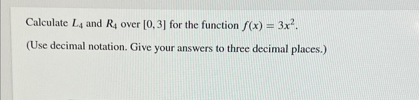 Solved Calculate L4 ﻿and R4 ﻿over 0,3 ﻿for the function | Chegg.com
