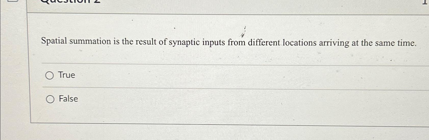 Solved Spatial summation is the result of synaptic inputs | Chegg.com