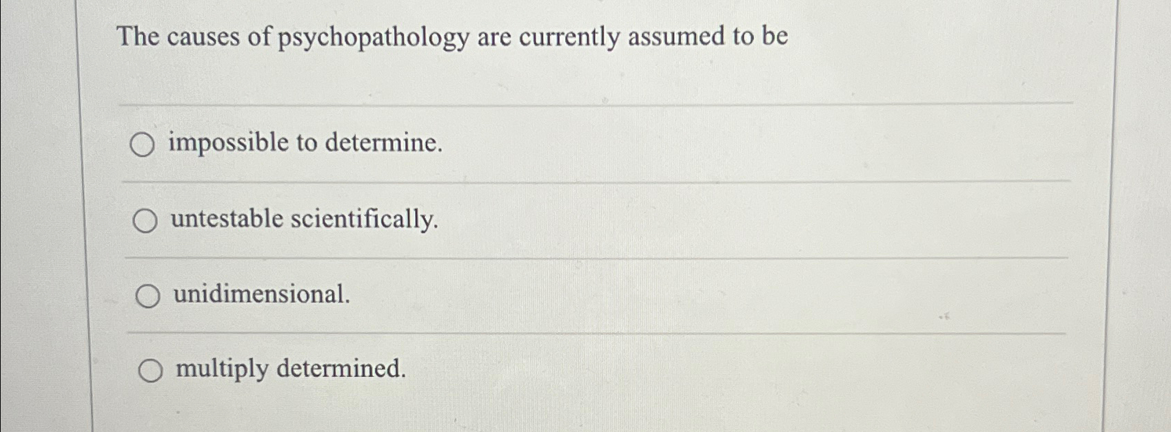 Solved The causes of psychopathology are currently assumed | Chegg.com
