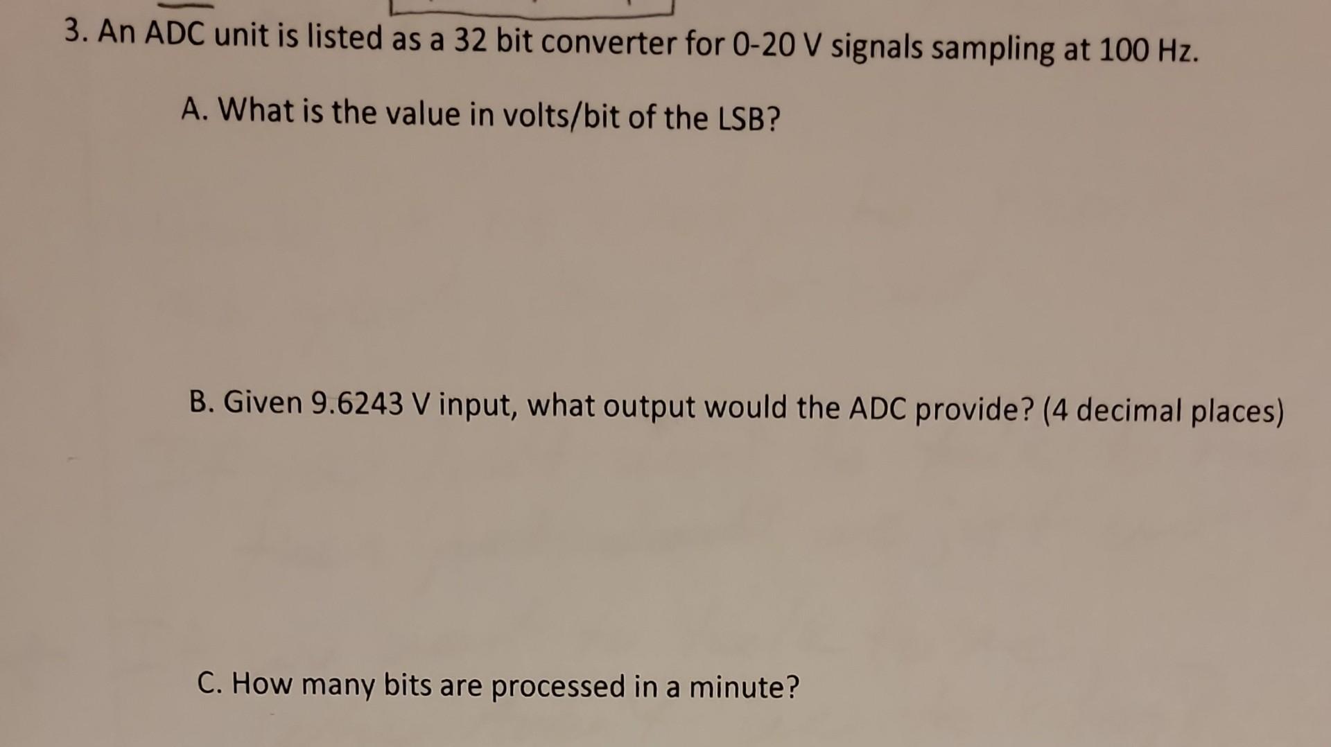 Solved 3. An ADC unit is listed as a 32 bit converter for | Chegg.com
