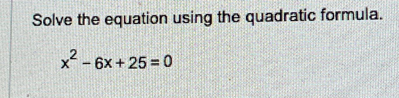 Solved Solve the equation using the quadratic | Chegg.com