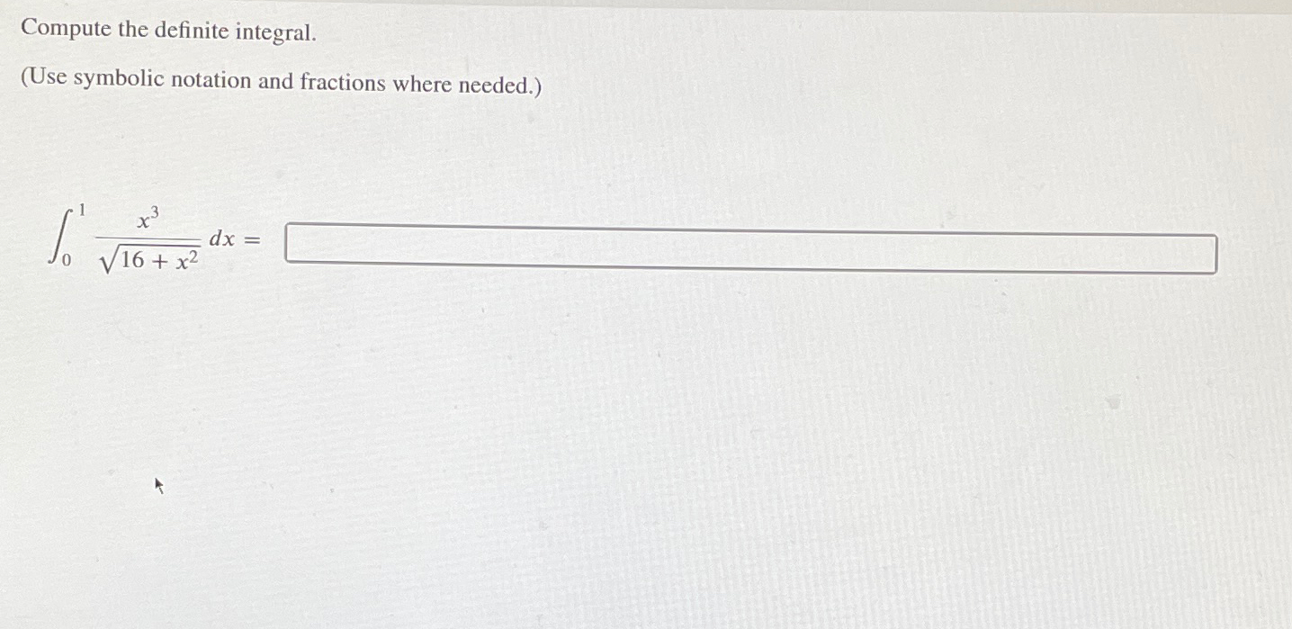 Solved Compute the definite integral.(Use symbolic notation | Chegg.com