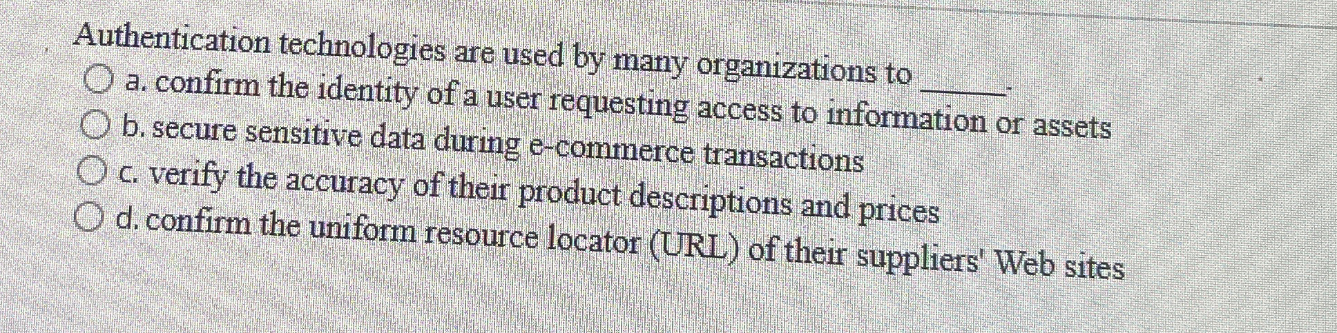 Solved Authentication technologies are used by many | Chegg.com