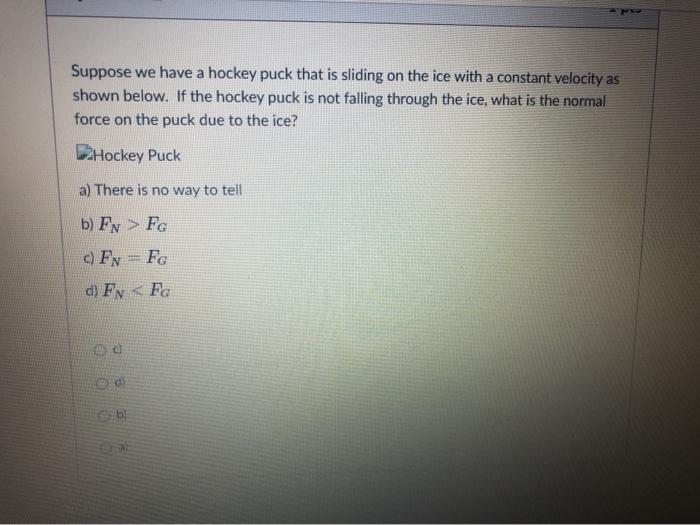 Solved hockey puck- what is the normal force on the puck due | Chegg.com