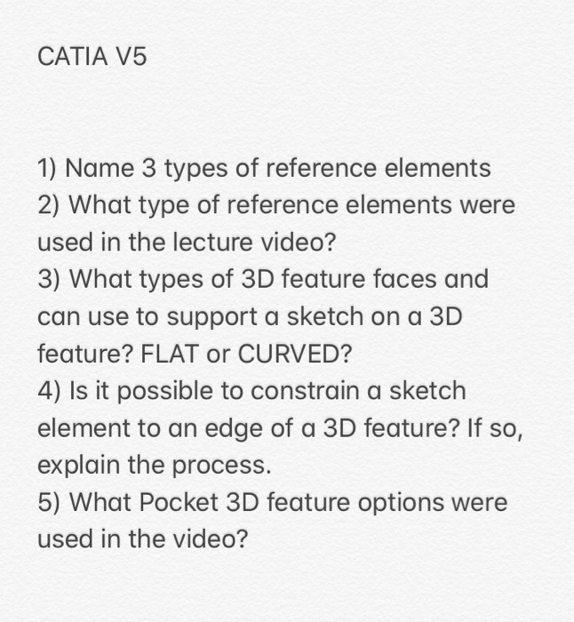 Solved CATIA V5 1) Name 3 types of reference elements 2) | Chegg.com