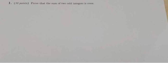 Solved 1. (90 points) Prove that the sum of two odd integers | Chegg.com