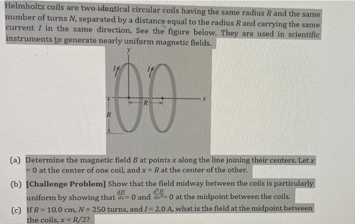 Solved Helmholtz coils are two identical circular coils | Chegg.com