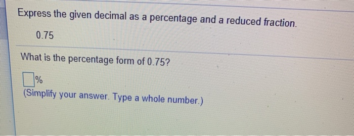 Solved Express the given decimal as a percentage and a | Chegg.com