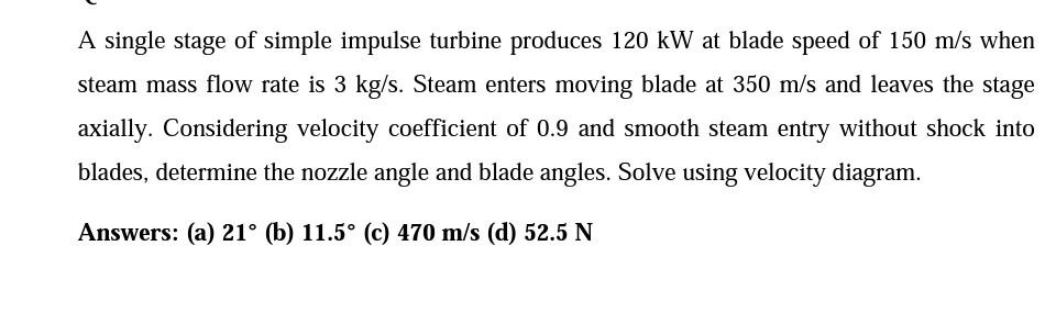 Solved A single stage of simple impulse turbine produces 120 | Chegg.com