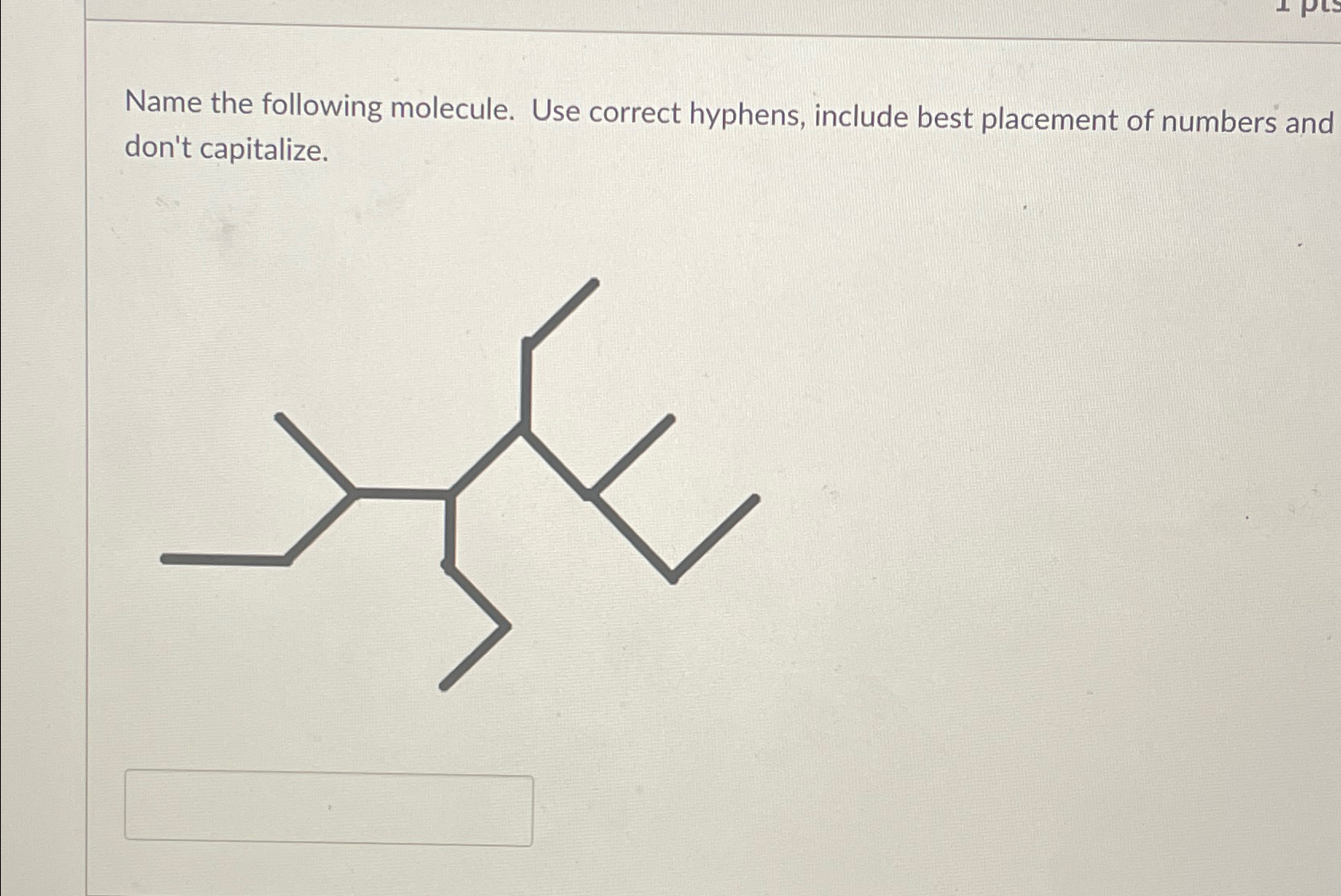 Solved Name the following molecule. Use correct hyphens, | Chegg.com