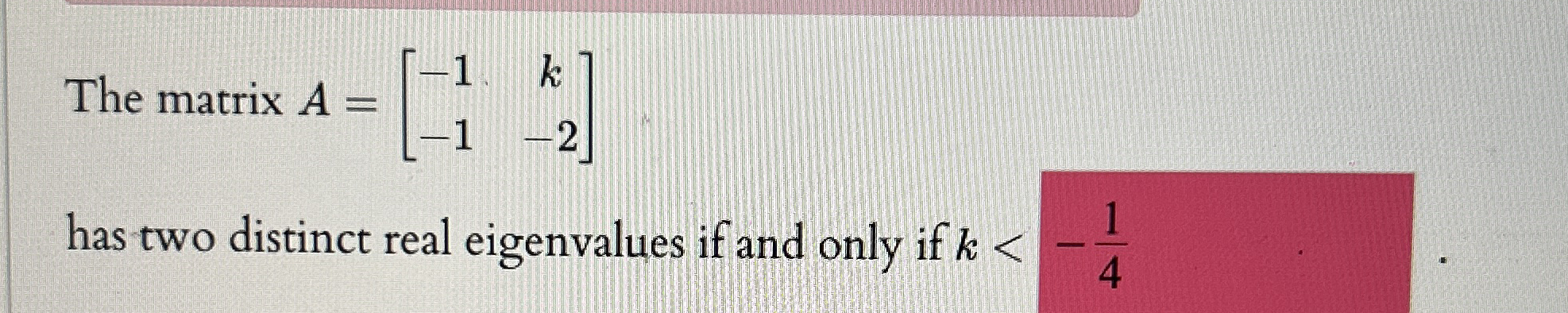 Solved The matrix A=[-1k-1-2] ﻿has two distinct real | Chegg.com