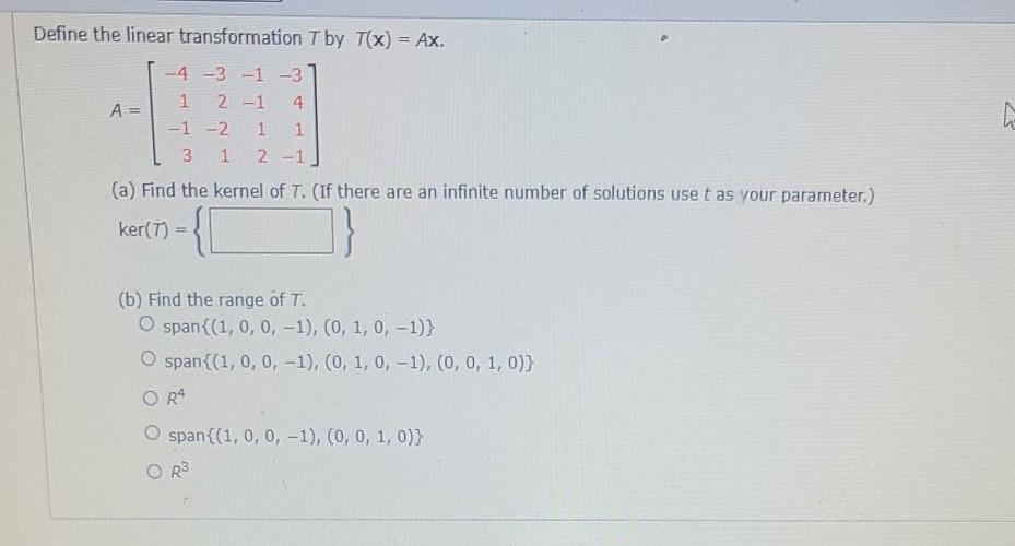 Solved Define the linear transformation T by T(x) = AX. A= | Chegg.com