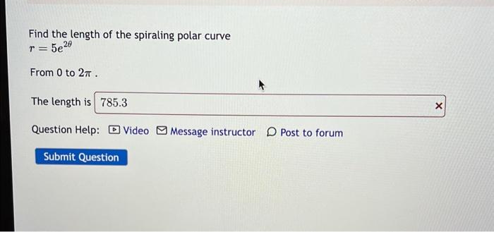 Solved Find the length of the spiraling polar curve r=5e2θ | Chegg.com