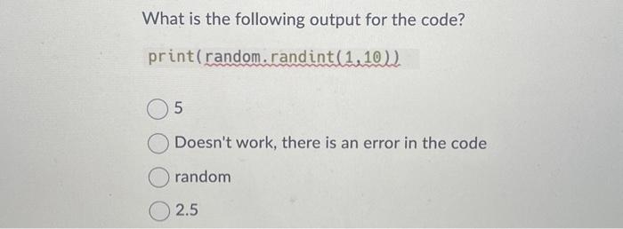 Solved What is the following output for the code? print | Chegg.com