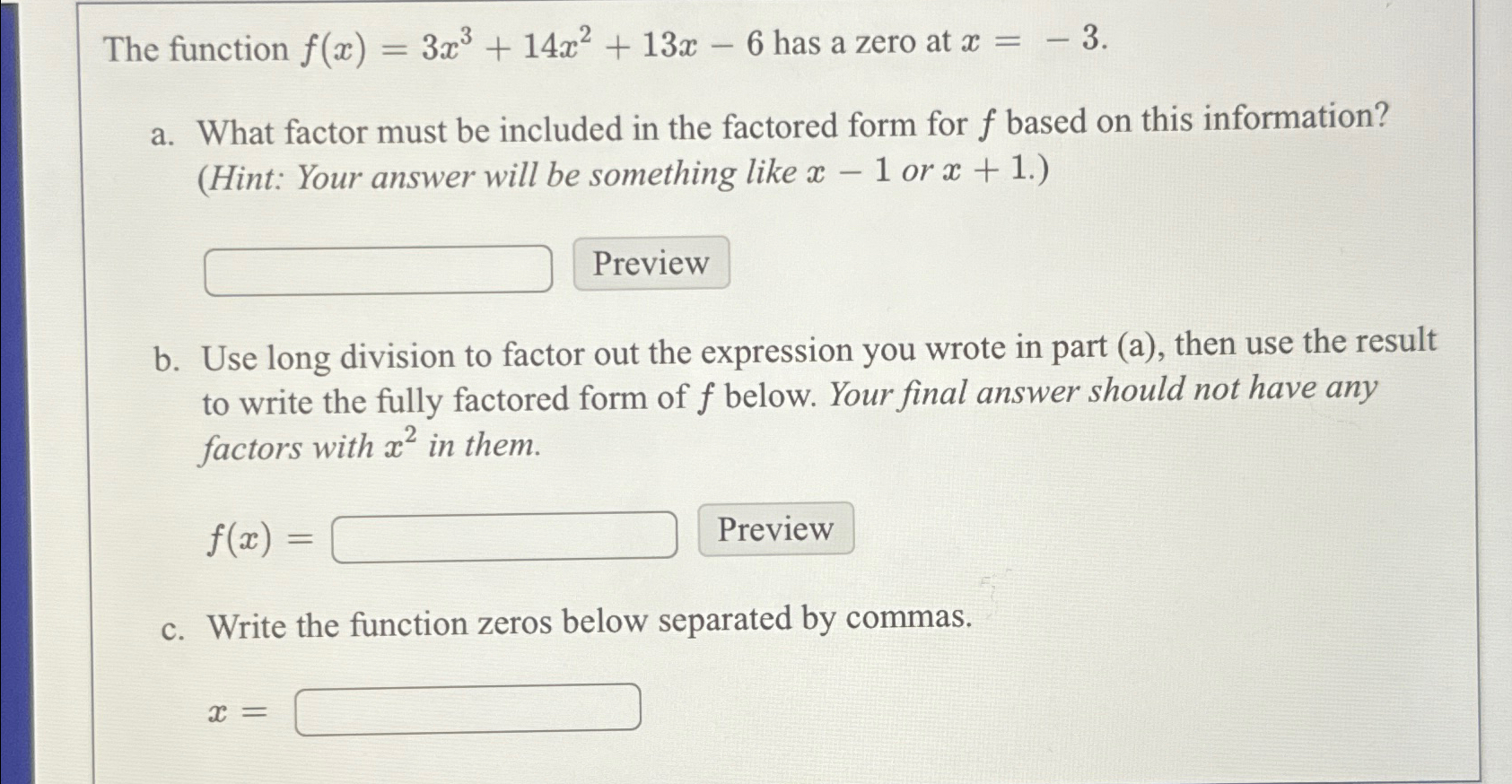 Solved The function f(x)=3x3+14x2+13x-6 ﻿has a zero at | Chegg.com