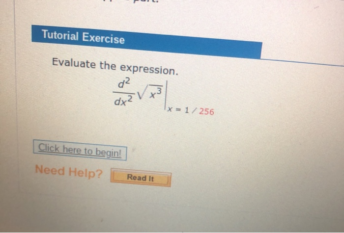 Solved Tutorial Exercise Evaluate the expression. d2 dx2 x= | Chegg.com