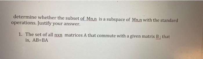 Solved determine whether the subset of Mn.n is a subspace of | Chegg.com