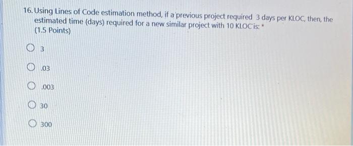 Solved 16. Using Lines of Code estimation method, if a | Chegg.com
