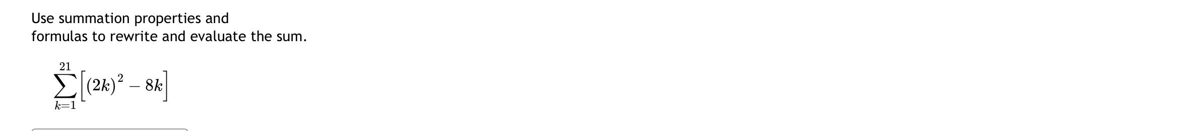 Solved Use summation properties and formulas to rewrite and | Chegg.com