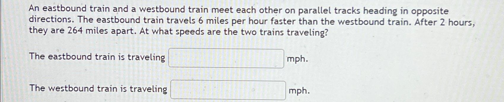 Solved An eastbound train and a westbound train meet each | Chegg.com