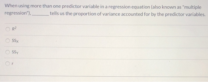 Solved When using more than one predictor variable in a | Chegg.com