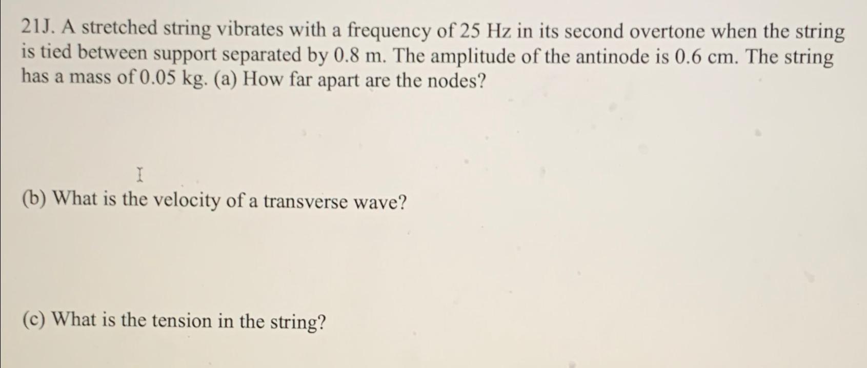 Solved A stretched string vibrates with a frequency of 25Hz | Chegg.com
