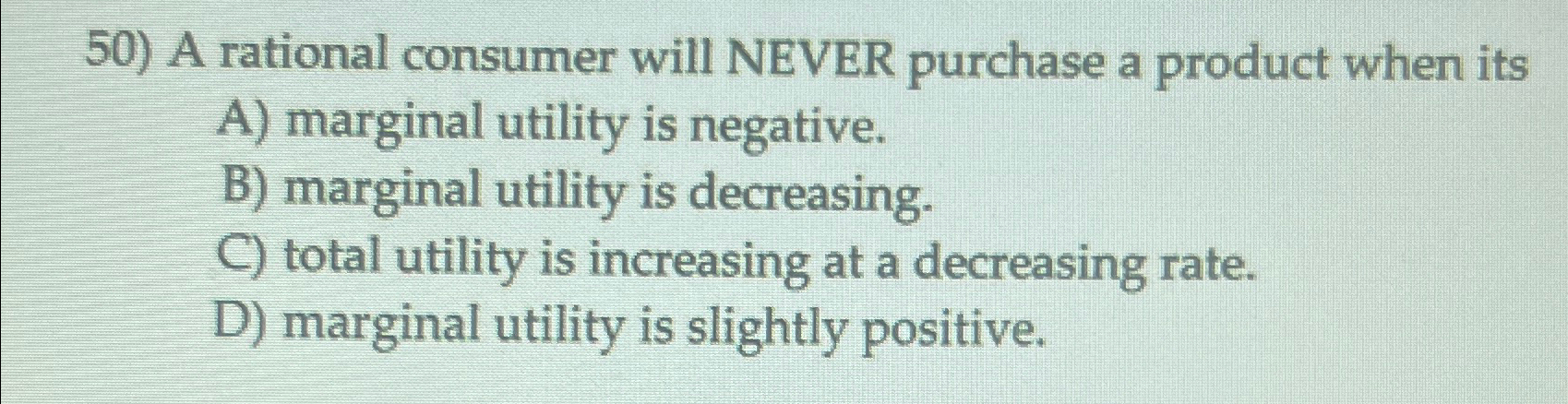 Solved A rational consumer will NEVER purchase a product | Chegg.com
