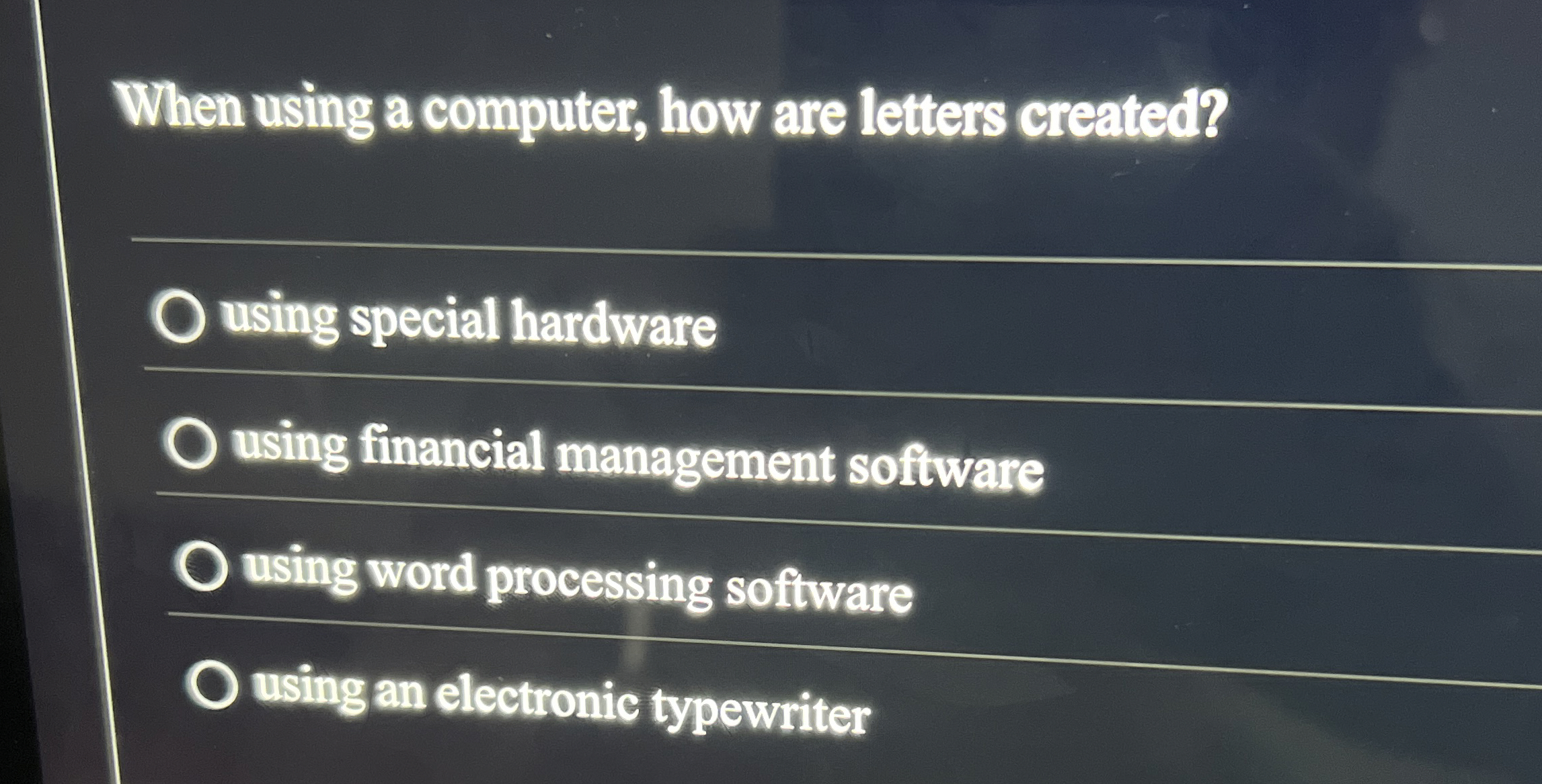 Solved When using a computer, how are letters created?using | Chegg.com