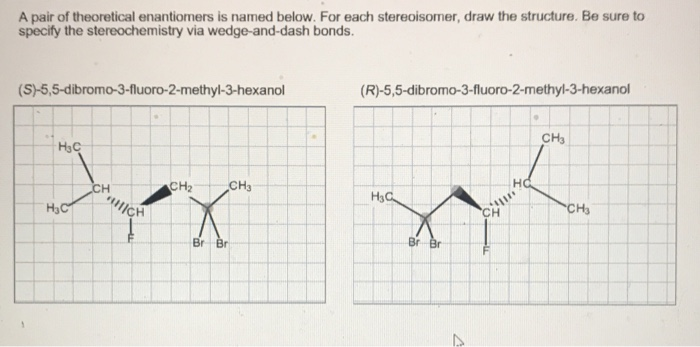 Solved A pair of theoretical enantiomers is named below. For | Chegg.com