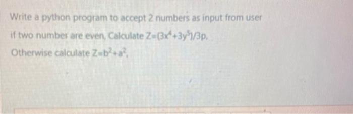 Solved Write a python program to accept 2 numbers as input | Chegg.com