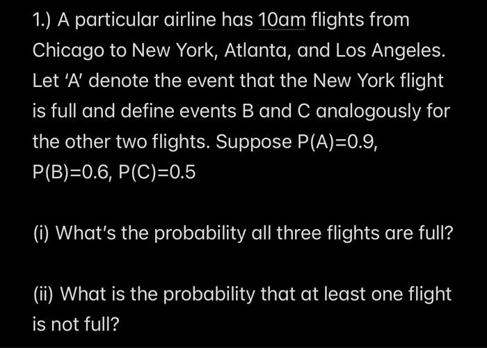 Solved 1.) A particular airline has \\( 10 \\mathrm{am} \\) | Chegg.com