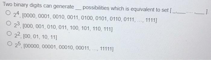 Solved ] Two binary digits can generate_possibilities which | Chegg.com
