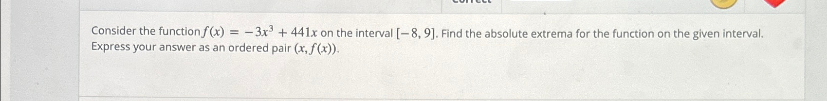 Solved Consider the function f(x)=-3x3+441x ﻿on the interval | Chegg.com