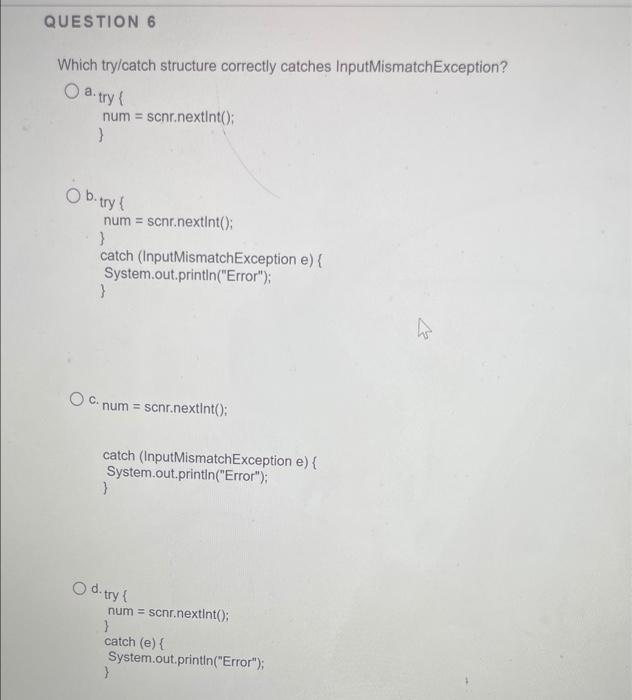 Solved QUESTION 6 Which try/catch structure correctly | Chegg.com