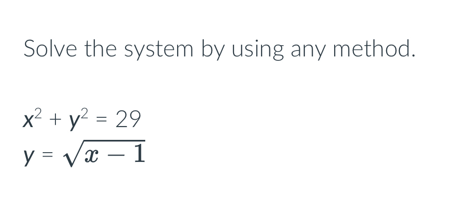 Solved Solve the system by using any method.x2+y2=29y=x-12 | Chegg.com