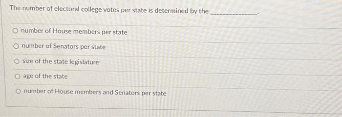 The number of electoral college votes per state is | Chegg.com