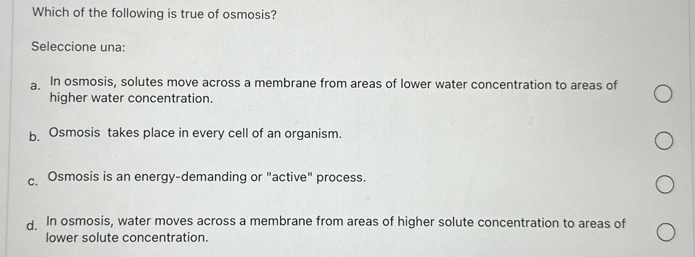 Solved Which of the following is true of osmosis?Seleccione | Chegg.com