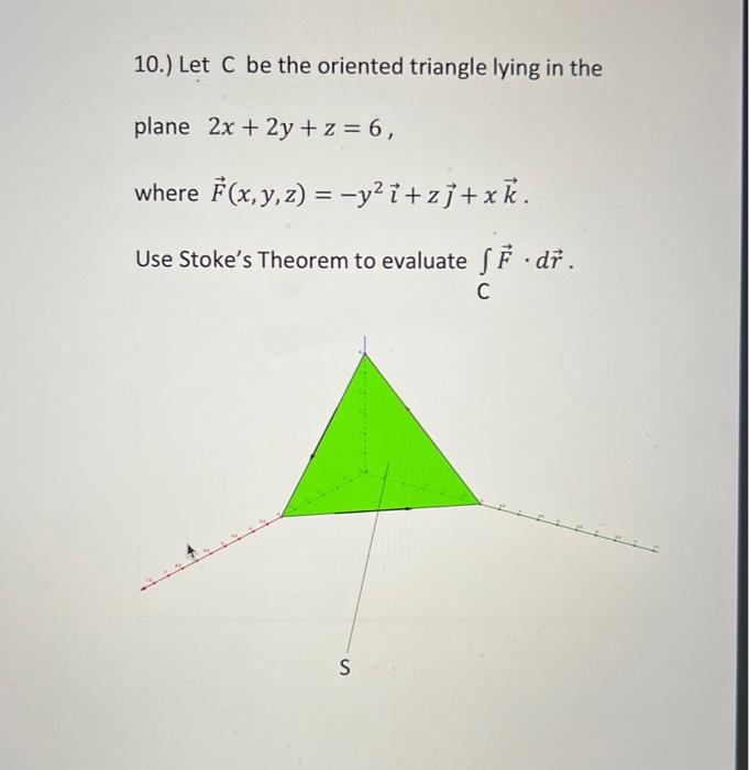 Solved 10.) Let C be the oriented triangle lying in the | Chegg.com